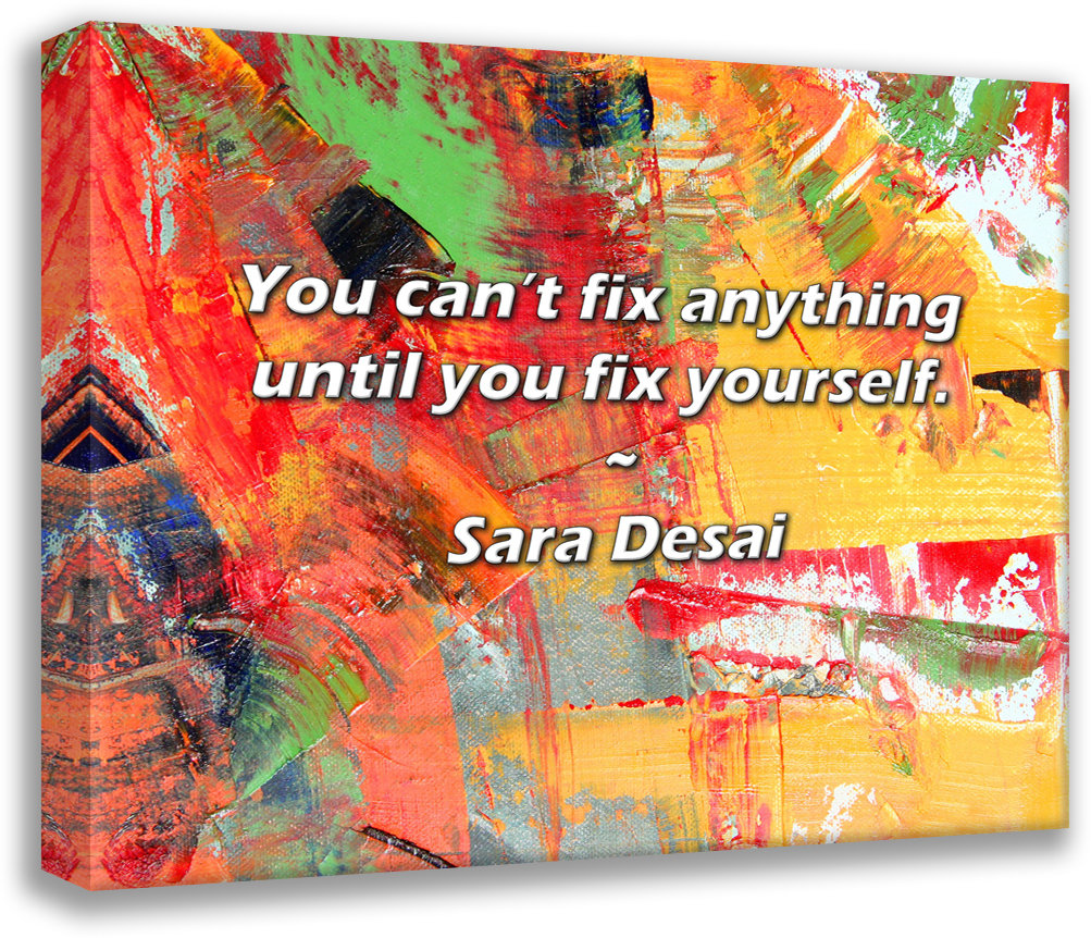 Ivy Bronx Artsy Quote "You can’t fix anything until you fix yourself." By Sara Desai Gallery ...